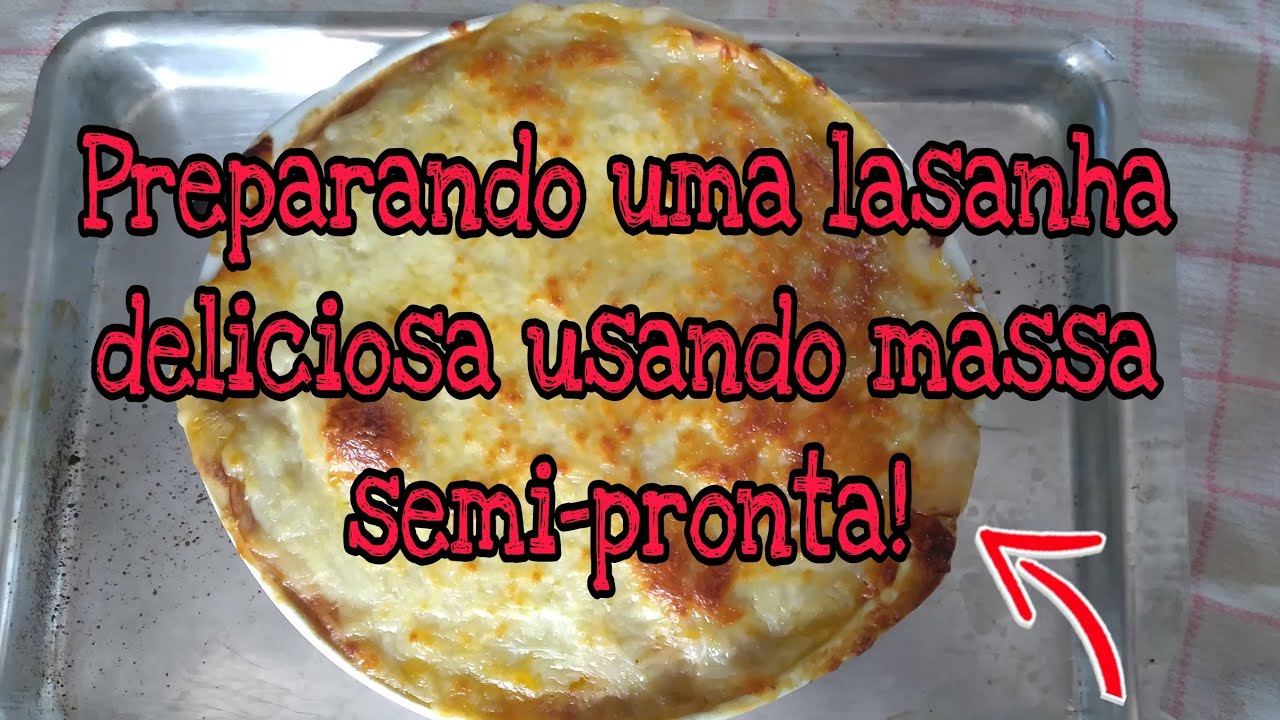 COMO EU MONTO LASANHA COM MASSA SEMI PRONTA - YouTube