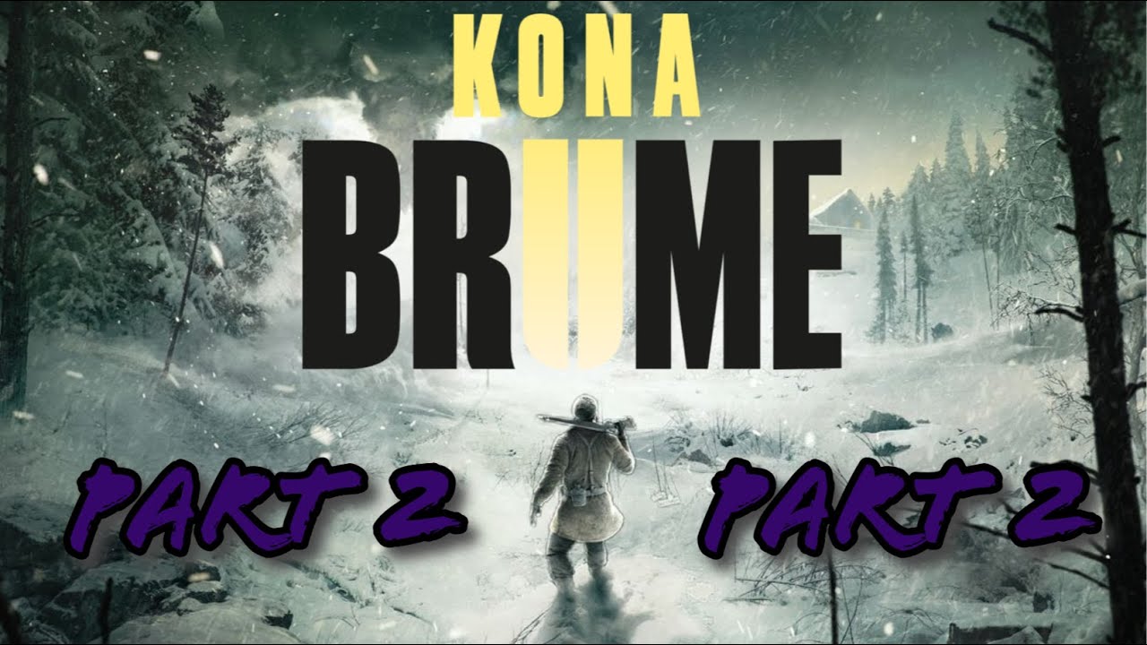 Kona II: Brume - Part 2 - YouTube