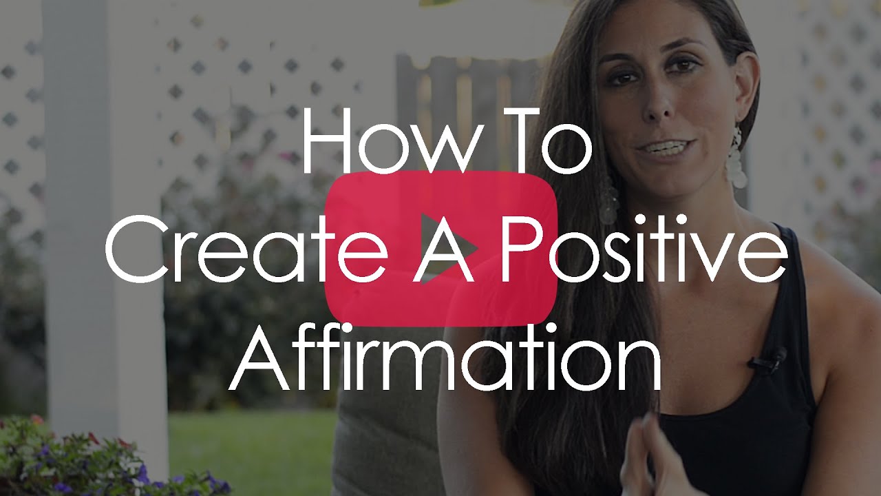 How To Create A Positive Affirmation! - YouTube