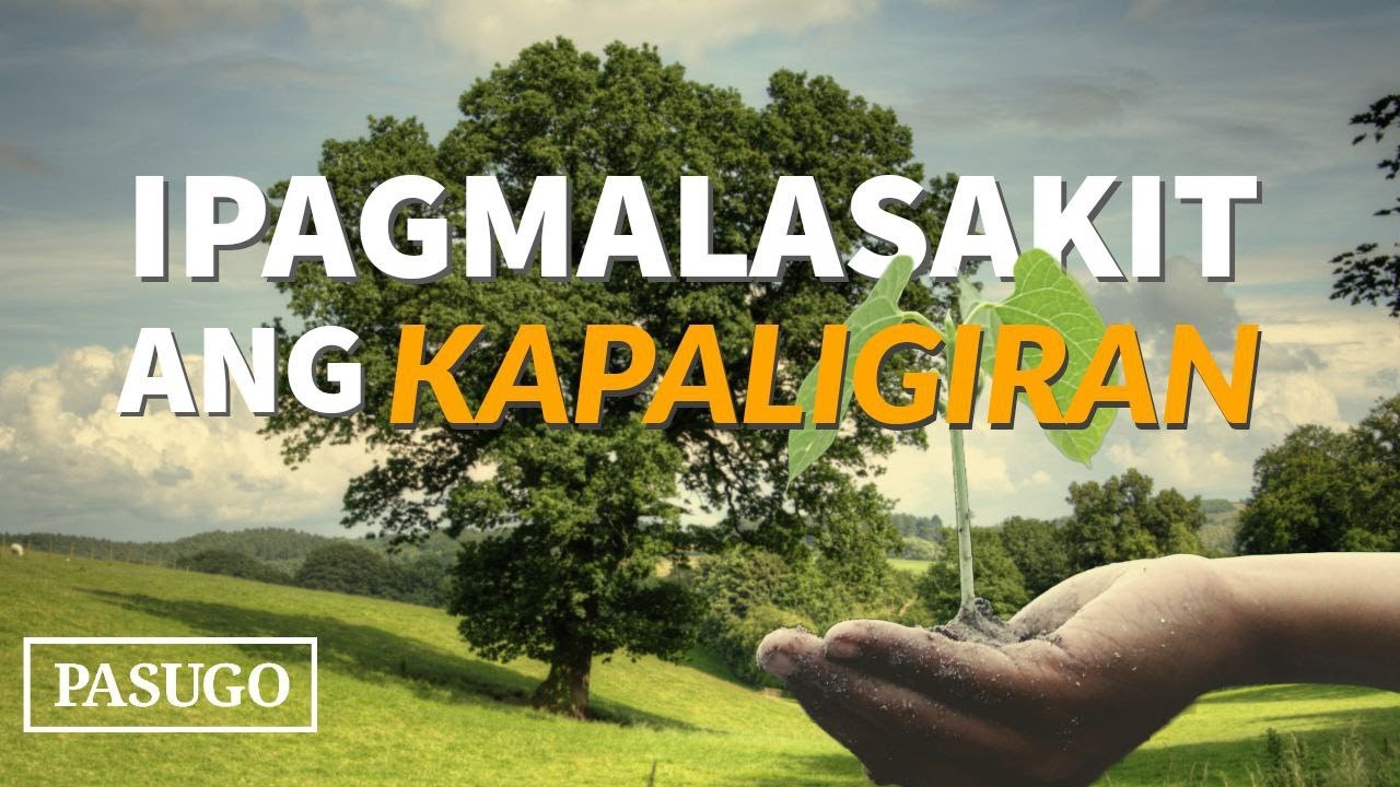 Ipagmalasakit Ang Kapaligiran | PASUGO - YouTube
