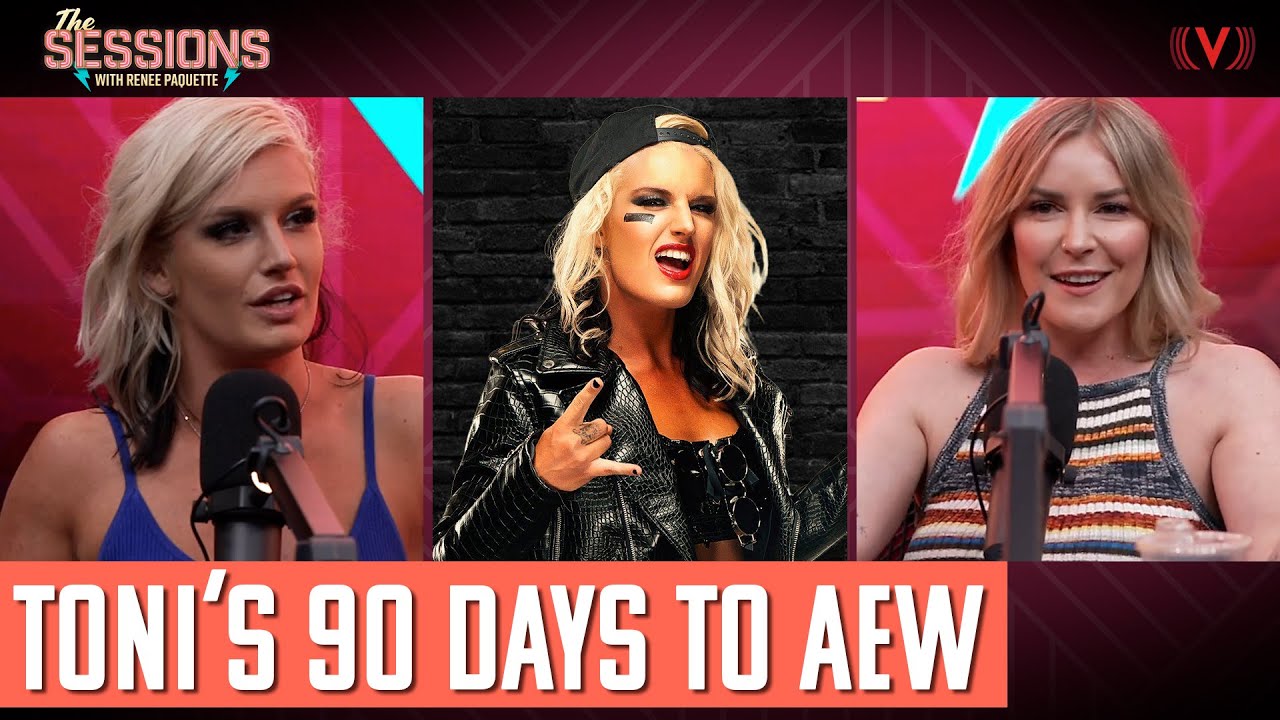 Toni Storm’s 90-day journey from WWE to AEW | The Sessions with Renee ...