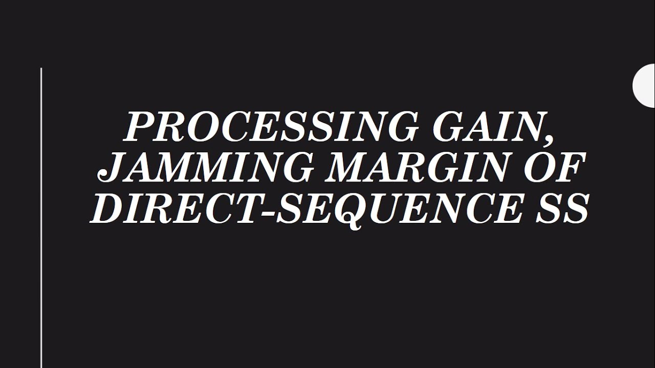 Processing Gain_Jamming Margin of DS-SS - YouTube
