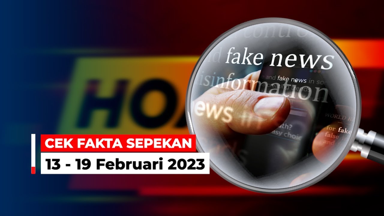 Cek Fakta Sepekan: 13-19 Februari 2023 - YouTube