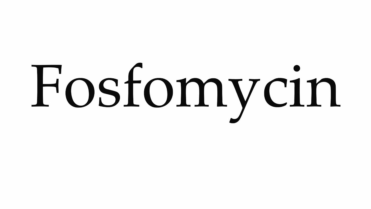 How to Pronounce Fosfomycin - YouTube