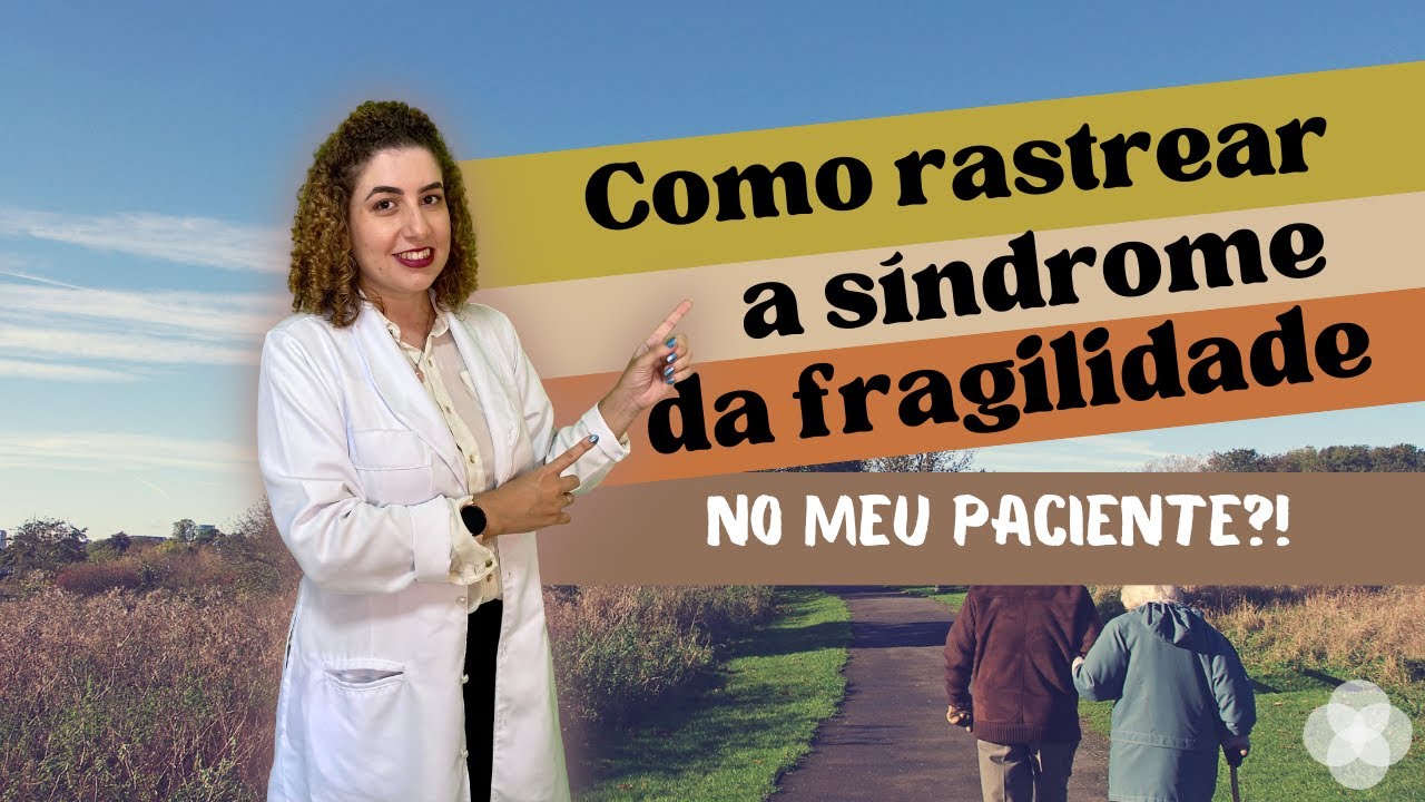 O que toda fisioterapeuta precisa saber sobre Síndrome da Fragilidade ...