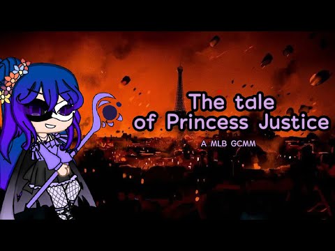 The tale of Princess Justice|| MLB GCMM