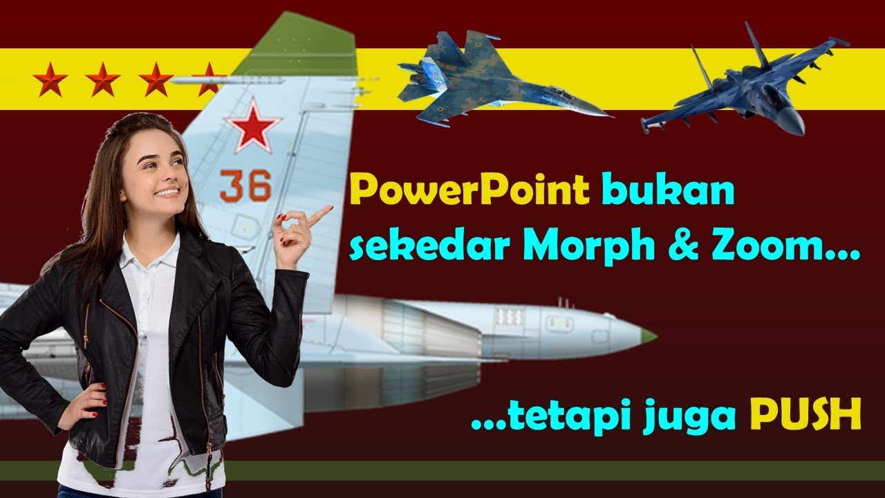 TIDAK HANYA MORPH DAN ZOOM.... KALIAN HARUS TAHU, POWERPOINT PUNYA EFEK ...