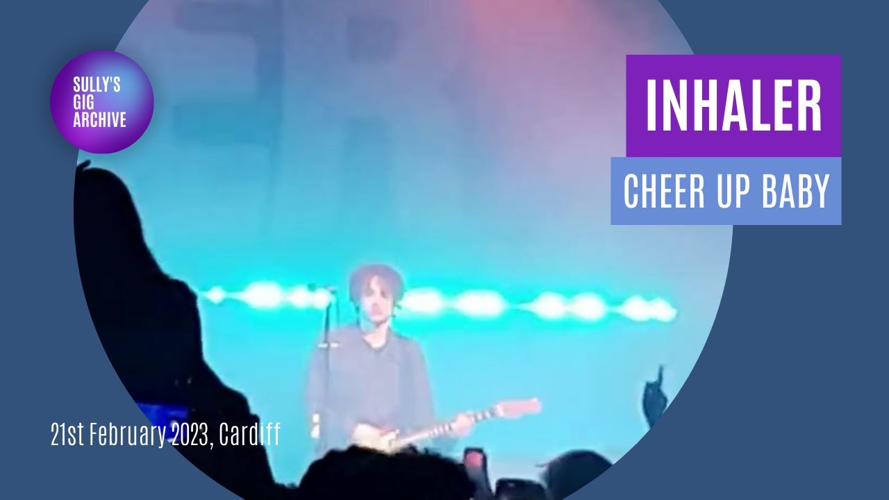 Inhaler - Cheer Up Baby [Live] - Cardiff (21/02/2023) - YouTube