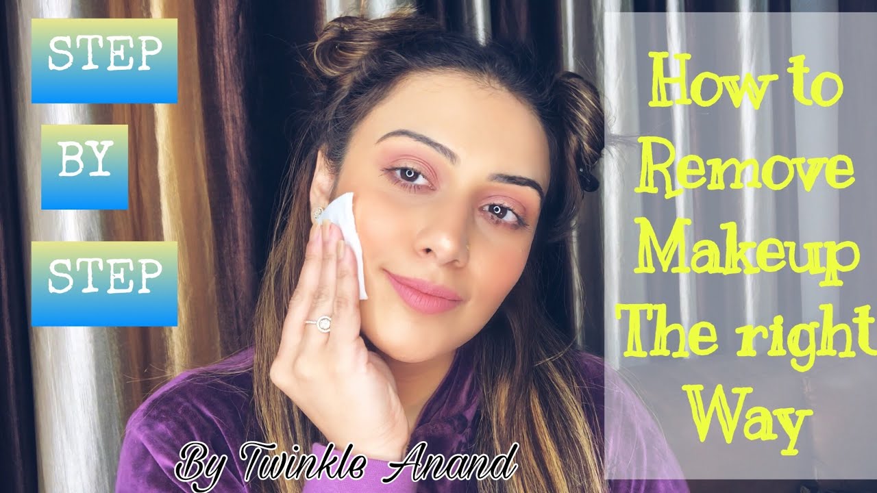 HOW TO -Remove Makeup -The Right Way |Step By Step| Night Routine ...