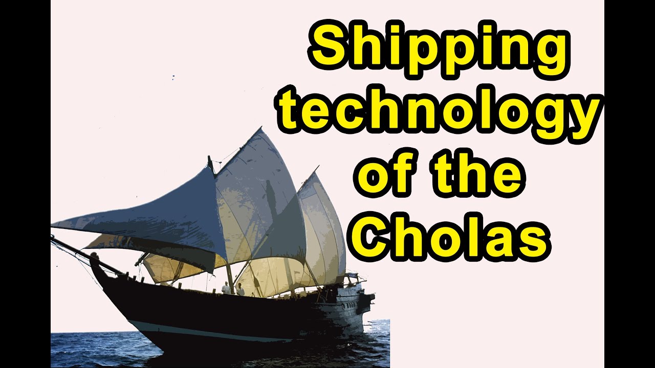 Shipping technology of the Cholas | K. V. Ramakrishna Rao, I.R.S ...