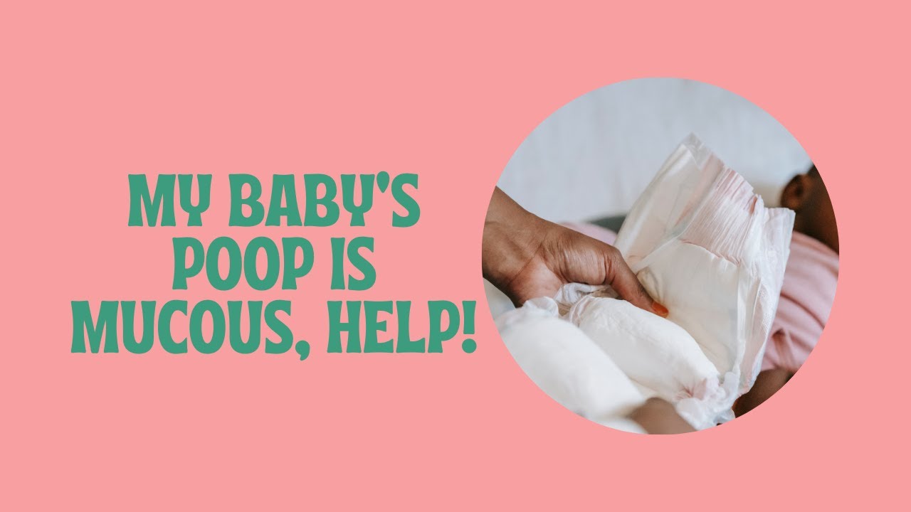 My baby's Poop has Mucus, help! - YouTube