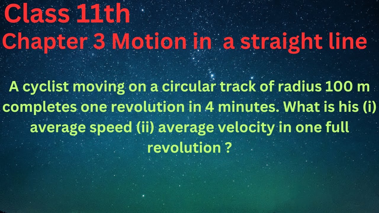 A cyclist moving on a circular track of radius 100 m completes one ...