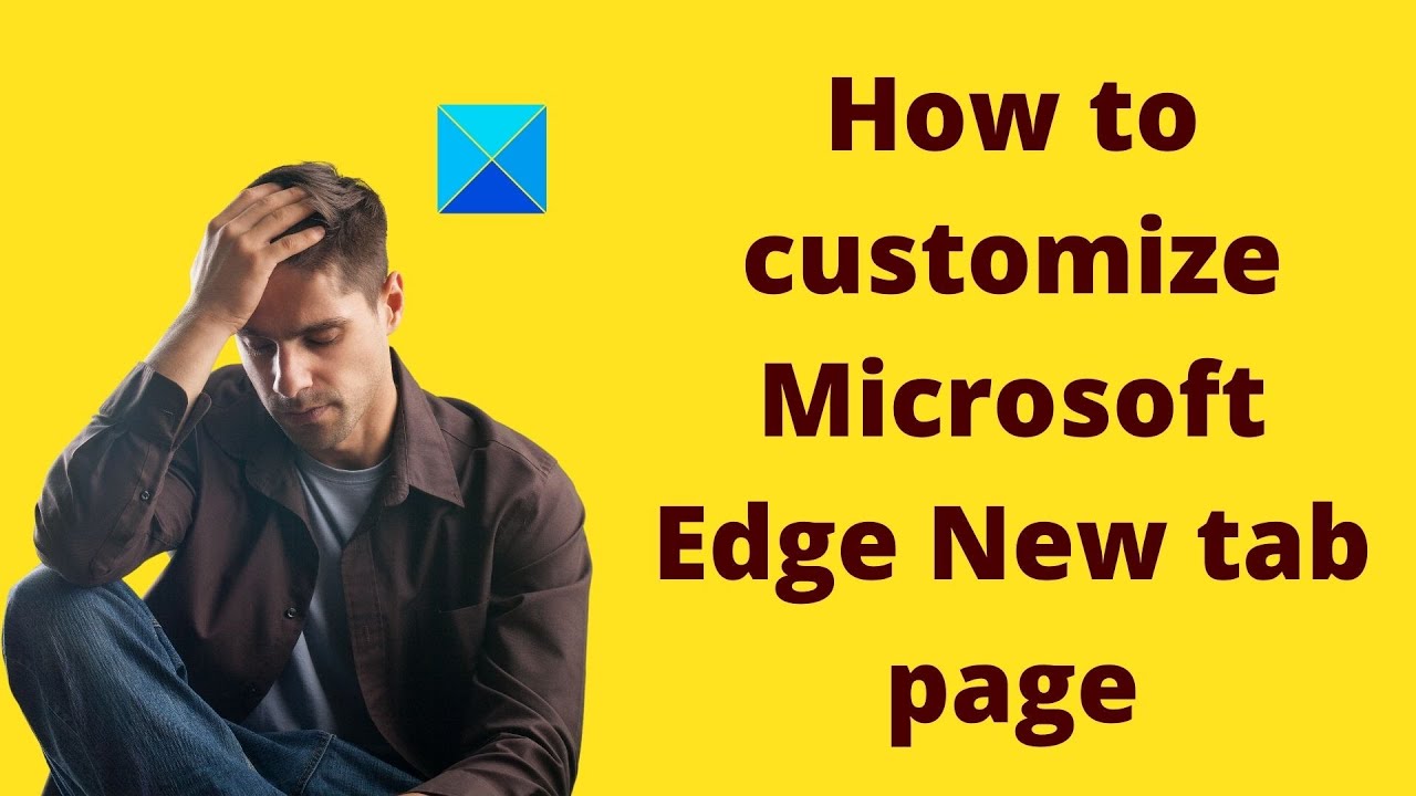How To Customize Microsoft Edge New Tab Page YouTube How To Customize Microsoft Edge New Tab Page YouTube