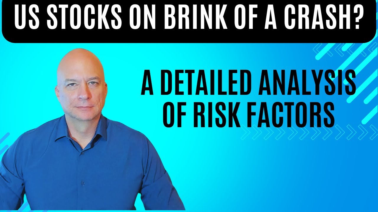 US Stocks on Brink of a Crash? Analysis of Risk Factors - YouTube