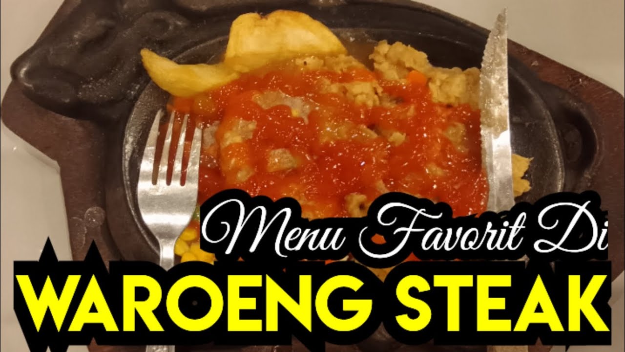 MENU FAVORIT DI WAROENG STEAK JOGJA - YouTube