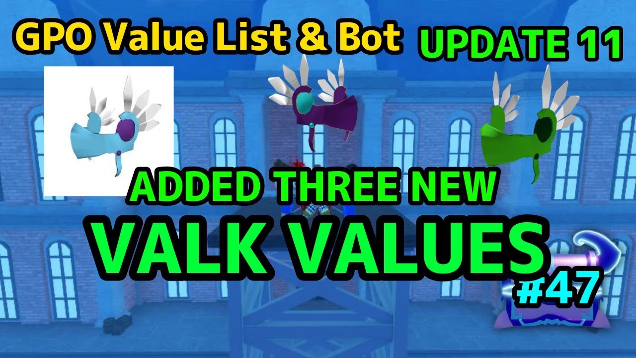 NEW GPO VALUE LIST UPDATE 11 #47 ADDED THREE NEW VALK VALUES? EMERALD ...