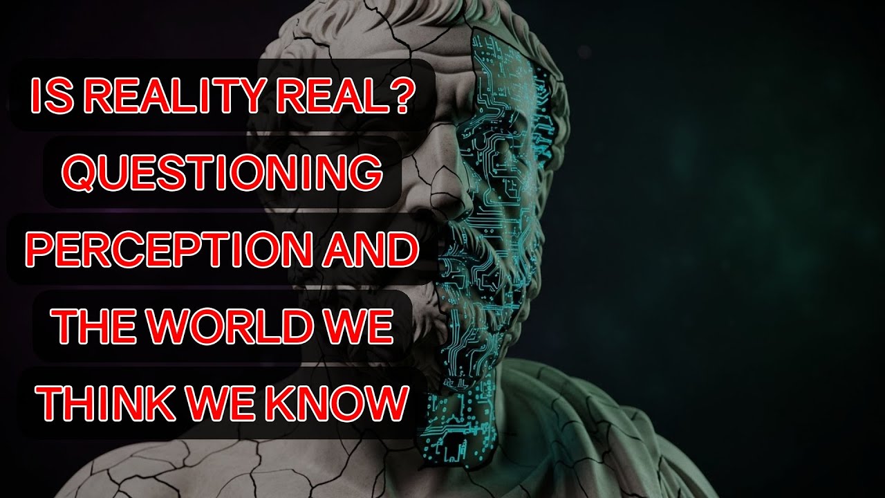 Is Reality Real? Questioning Perception and the World We Think We Know ...