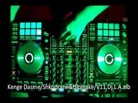 Kenge Dasme/Shkodrane&Ulqinake/V11.Dj.L.A.alb - YouTube