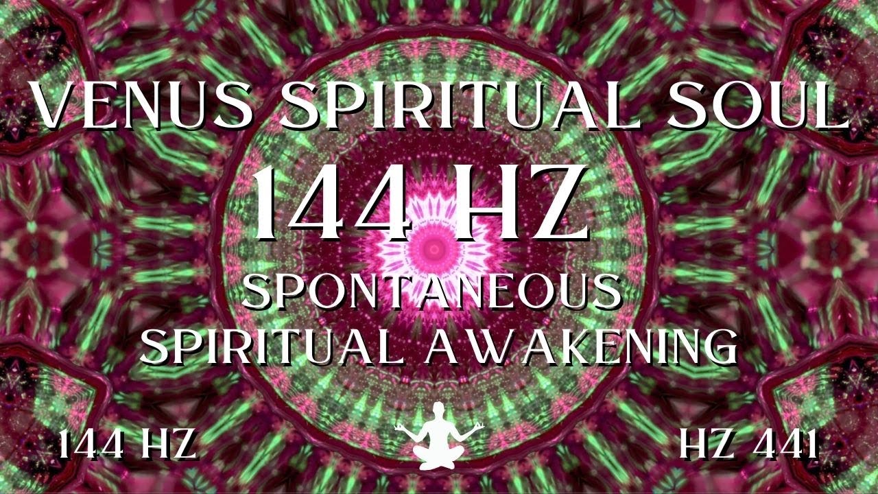 Venus Spiritual Soul ⋁ 144 HZ Spontaneous Spiritual Awakening - YouTube