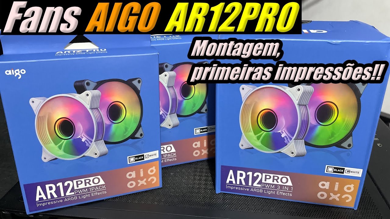 KIT DE FAN AIGO AR12 PRO WHITE - MONTAGEM, UNBOXING E PRIMEIRA ...