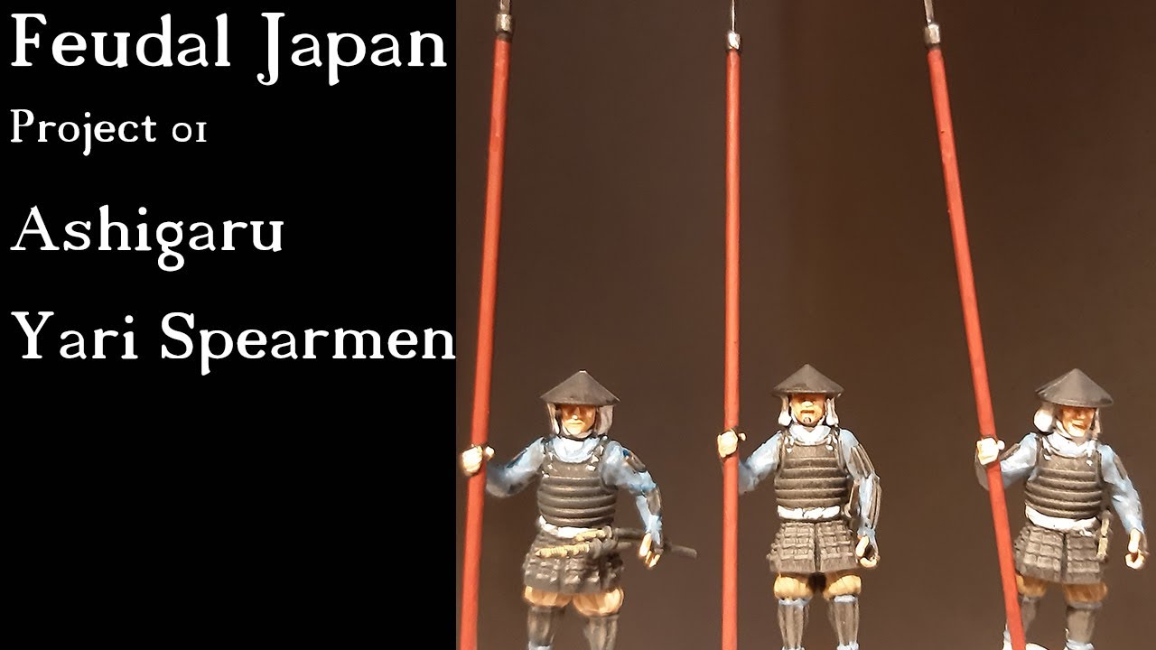Feudal Japan Project 01 - Ashigaru Yari Spearmen. Test Of Honor, Pike ...