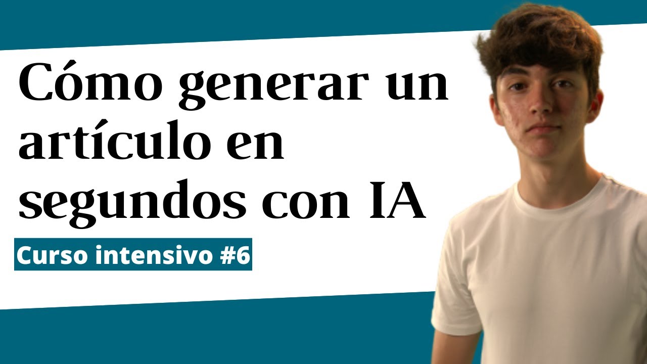 Cómo GENERAR Artículos con IA en cuestión de SEGUNDOS - Curso Intensivo ...