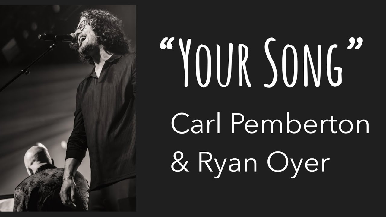 “Your Song” feat Carl Pemberton - YouTube