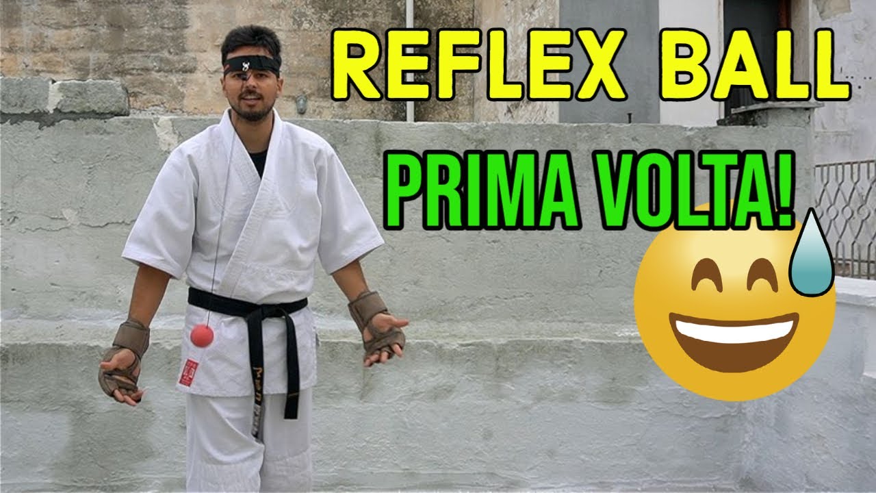 Un Karateka con la Reflex Ball! (PRIMA VOLTA) - YouTube