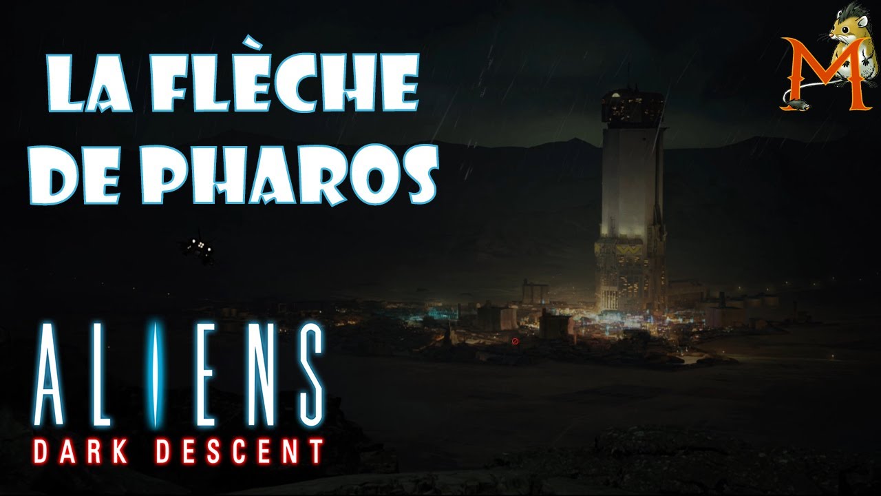 LA FLÈCHE DE PHAROS | Aliens : Dark Descent - LET'S PLAY #FR 21 - YouTube