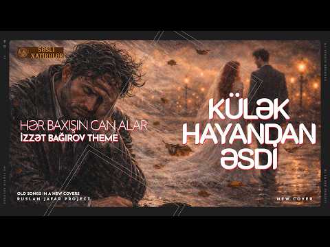 Səsli Xatirələr - Külək hayandan əsdi