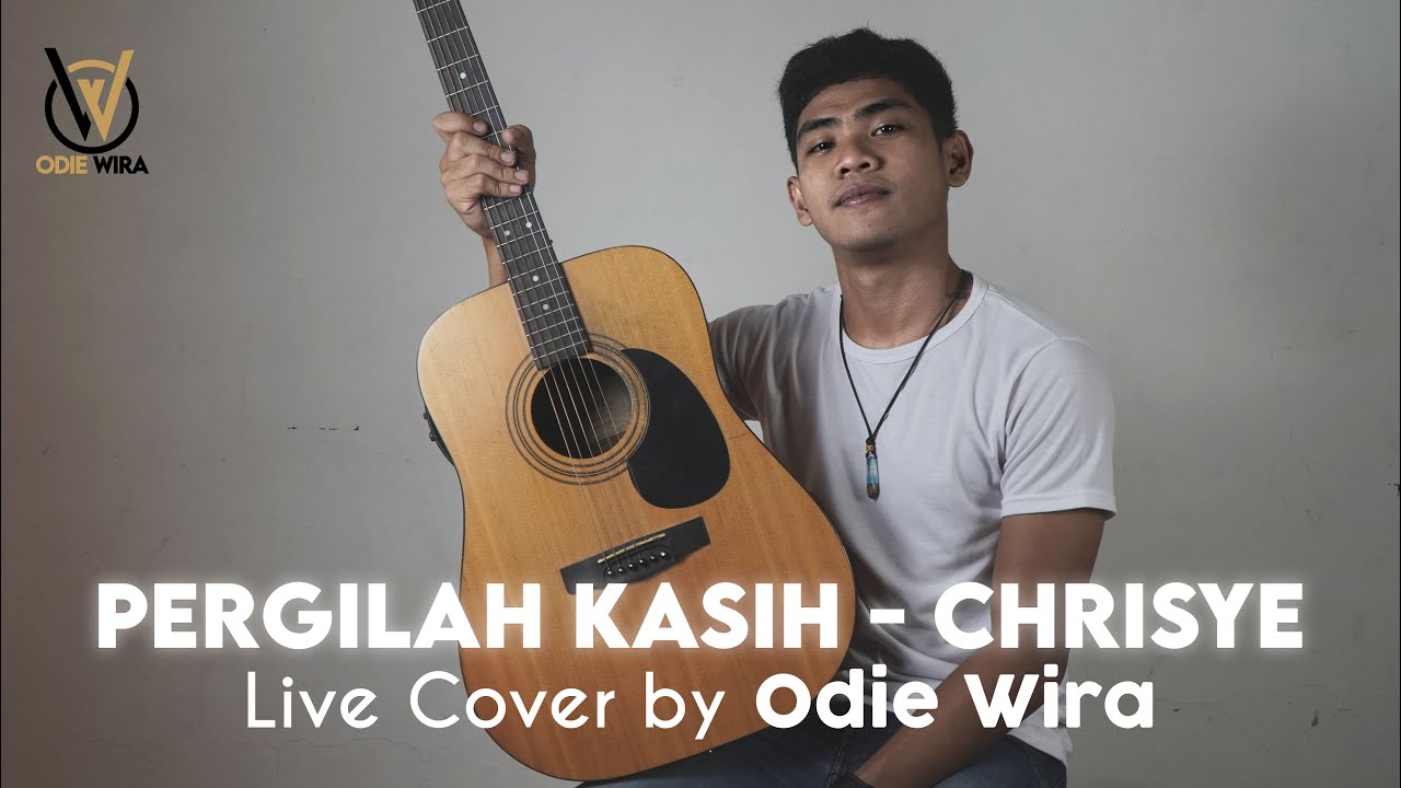 Pergilah Kasih - Chrisya Live Cover by Odie Wira - YouTube