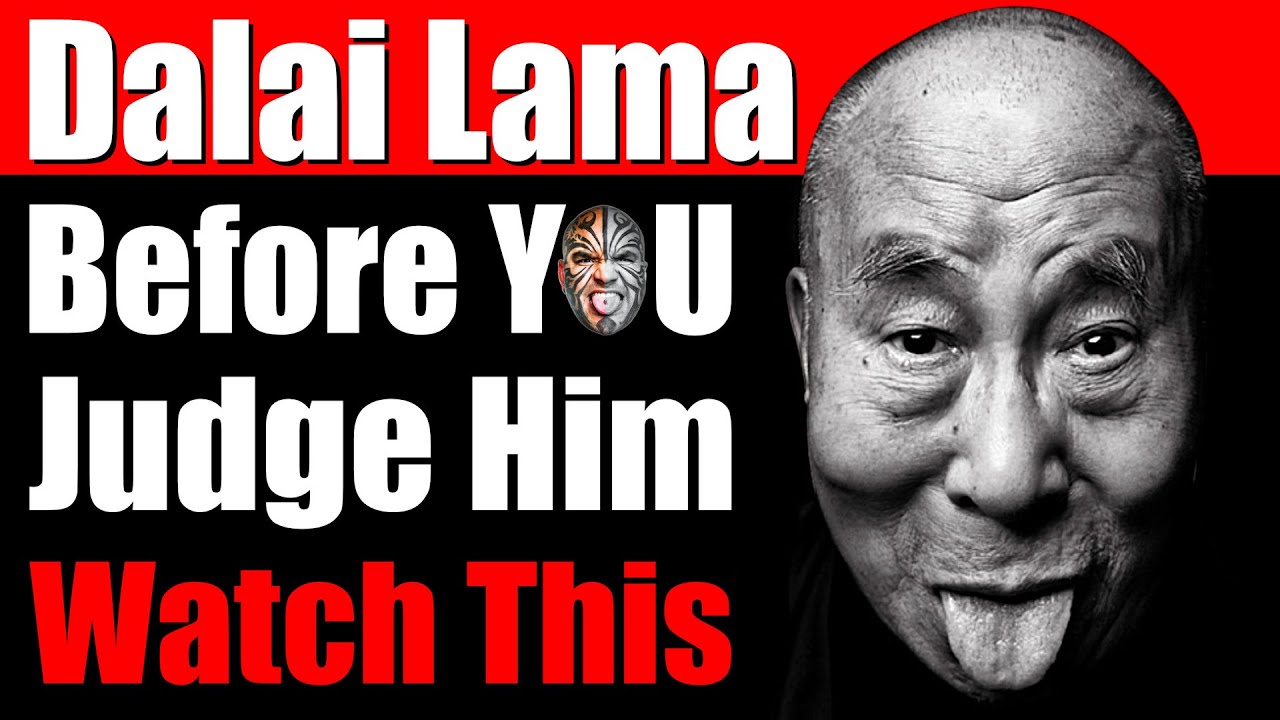 DALAI LAMA - Before You Judge Him, Watch This Video - Video 6568 - YouTube