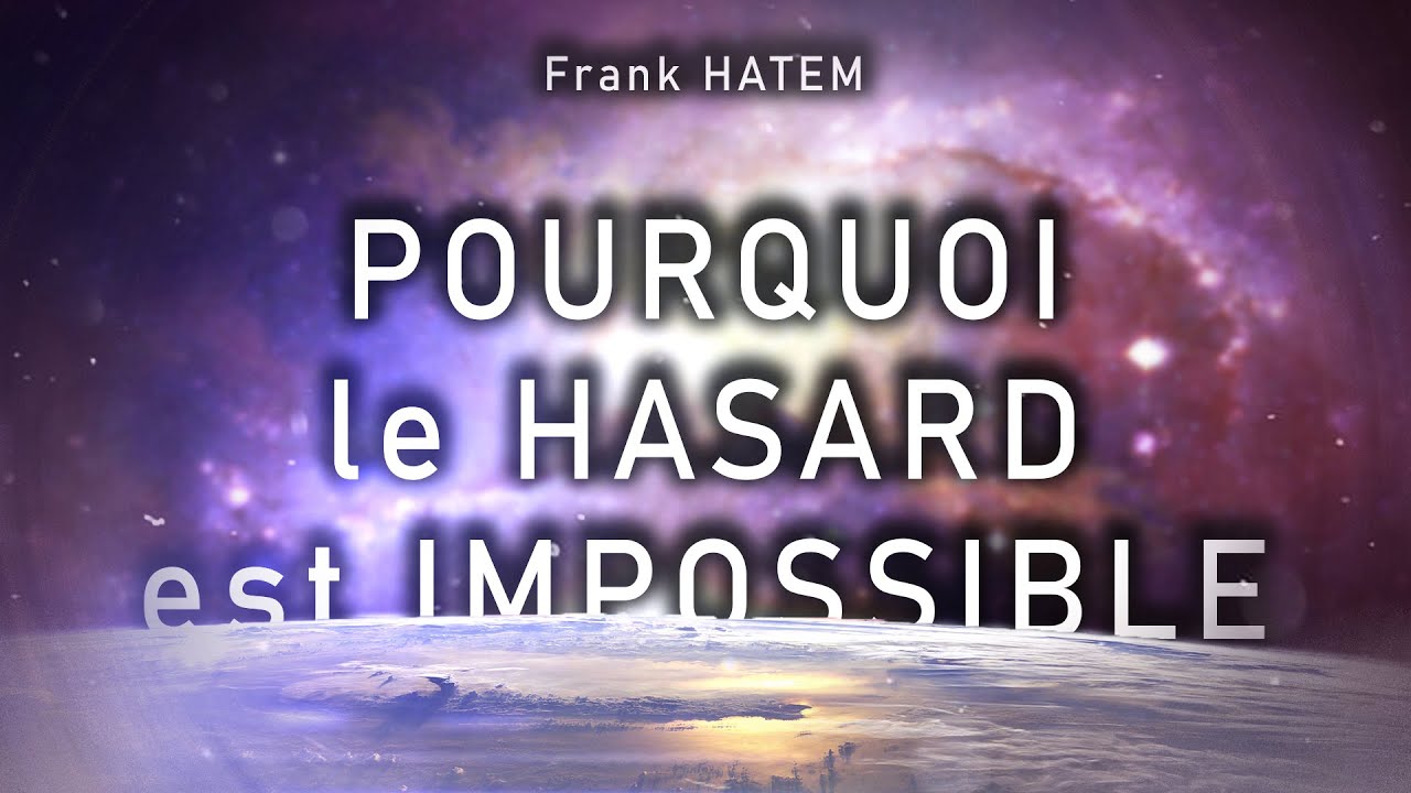 LE HASARD PEUT-IL EXPLIQUER L'UNIVERS ? Frank Hatem - YouTube