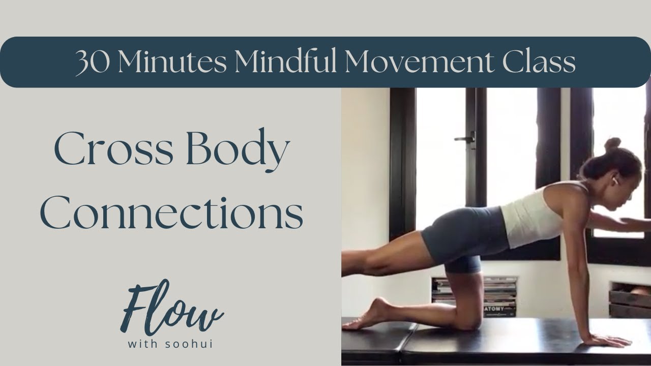 Cross Body Connections - 30 Minutes Mindful Movement - YouTube