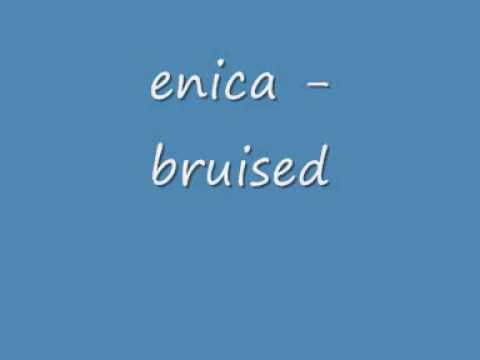 enica - bruised