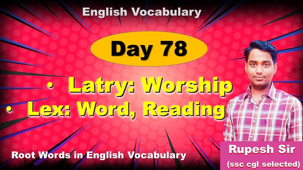 Latry: Worship & Lex: Word, reading | Root words explanation for SSC ...