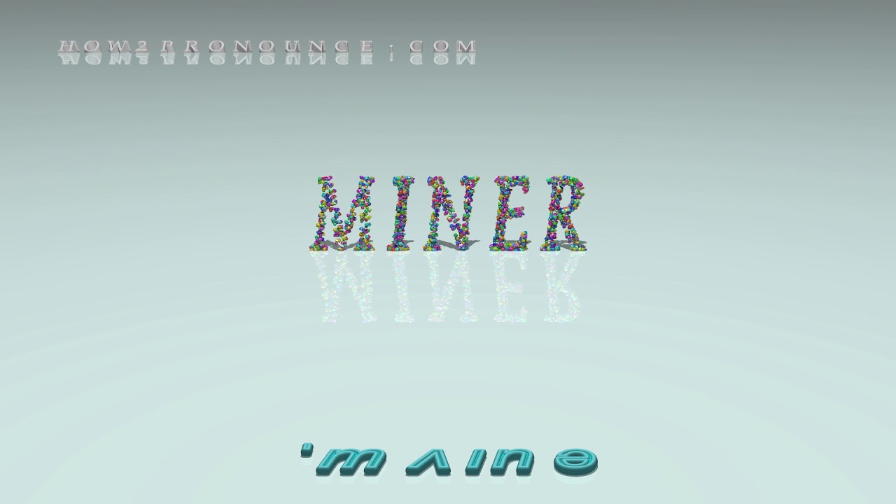 miner - pronunciation + Examples in sentences and phrases - YouTube