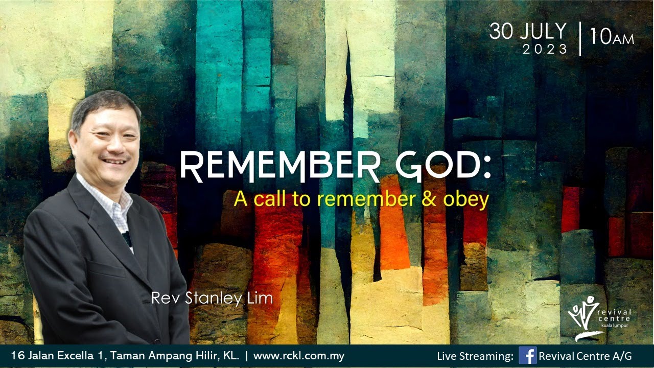 Remember God: Call To Remember & Obey - Rev. Stanley Lim - YouTube