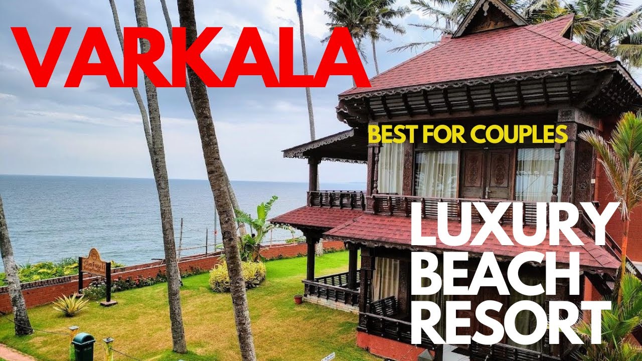 Luxury beach resort/varkala/beach view/best for couples/clafouti resort ...
