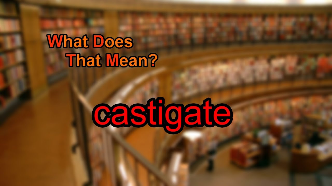 What does castigate mean? - YouTube