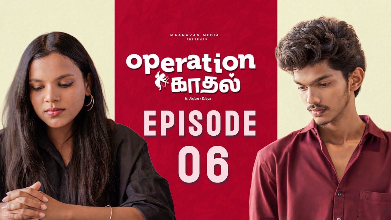 Operation kadhal | Episode 06 | Web series | Love | Maanavan media ...