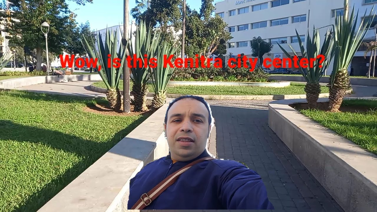 let's discover Kenitra city center together. Morocco 🇲🇦 - YouTube