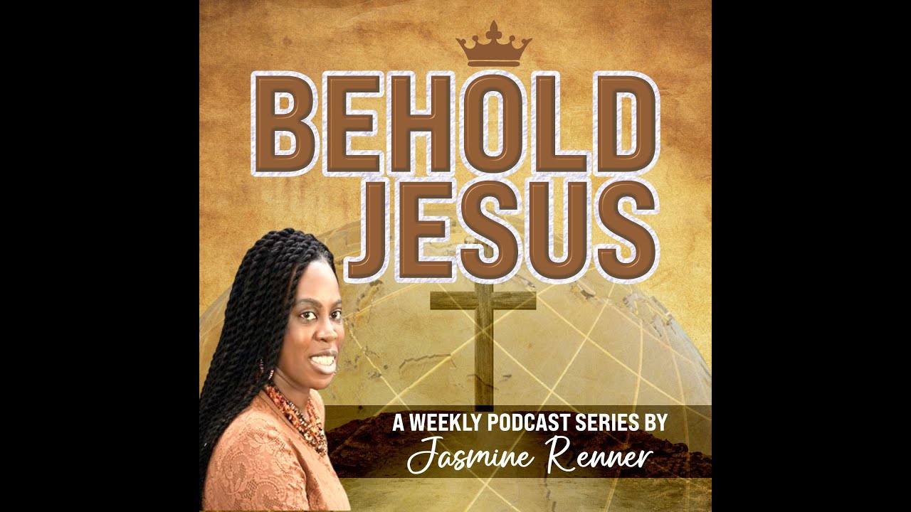 Behold Jesus - Look ONLY to Jesus Episode # 2 - YouTube
