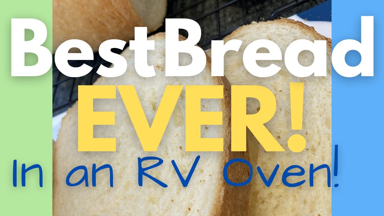 Baking Bread in the RV Oven - Yes you can bake fresh bread when you are ...
