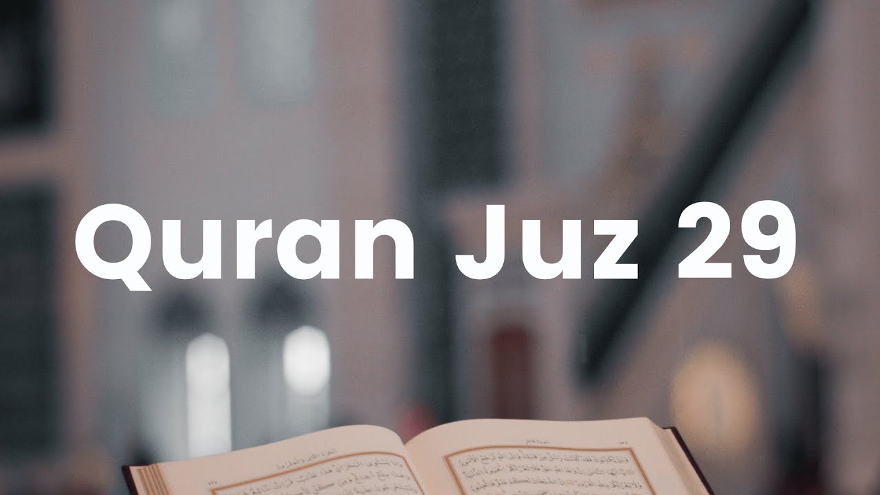 Quran Juz 29 - YouTube