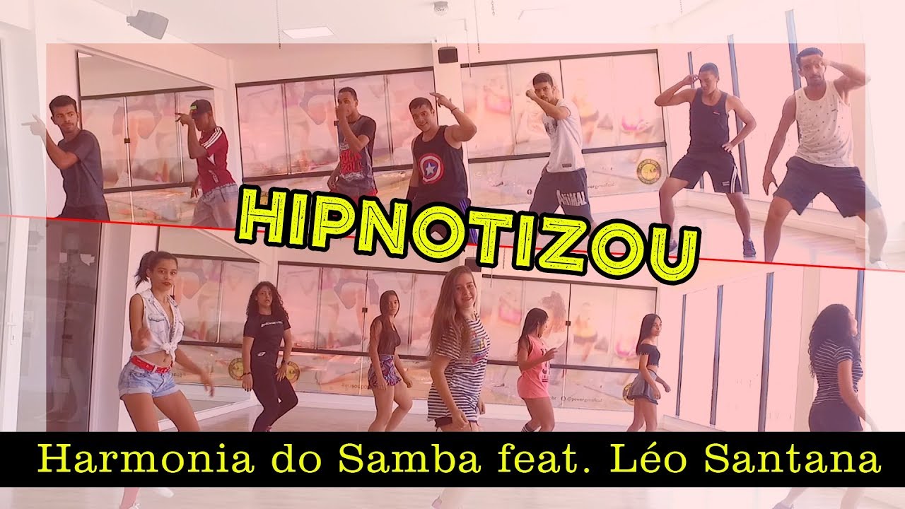 Hipnotizou - Harmonia do Samba feat. Léo Santana / Coreografia ...