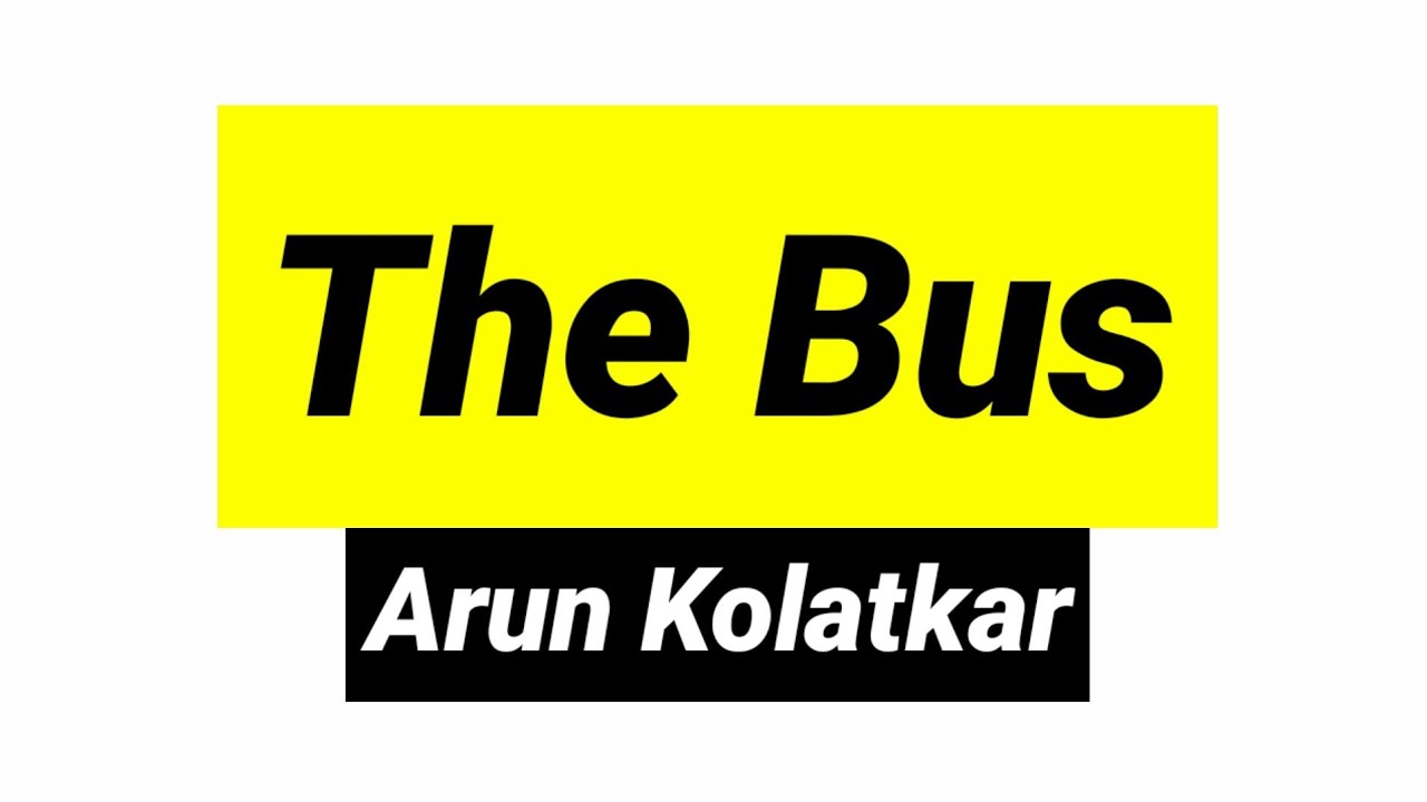 The Bus poem by Arun Kolatkar in hindi line by line summary - YouTube