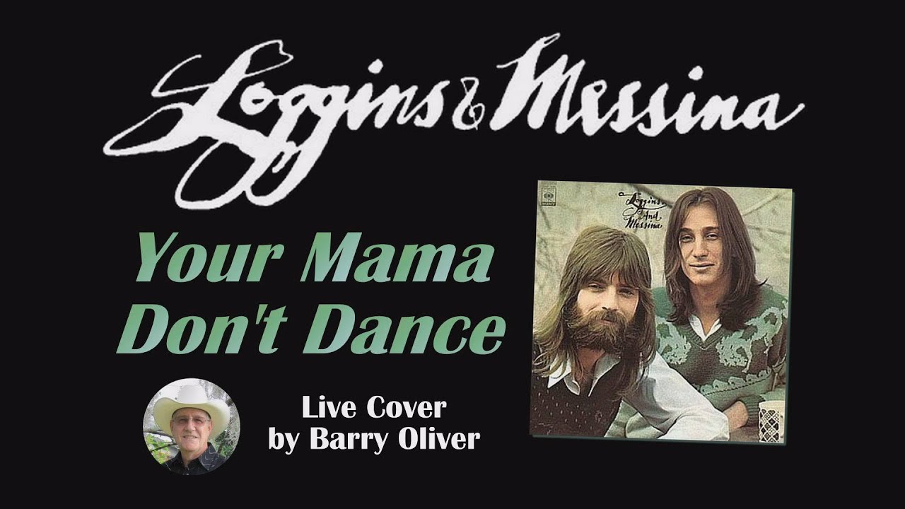 Your Mama Don't Dance - Loggins & Messina cover by Barry Oliver - YouTube