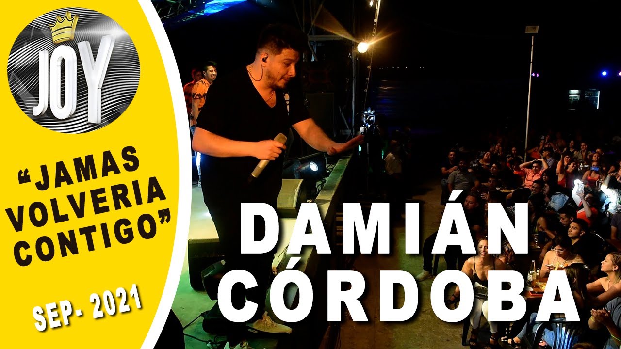 JAMAS VOLVERIA CONTIGO / DAMIAN CORDOBA EN JOY / SEP2021/ CATAMARCA ...