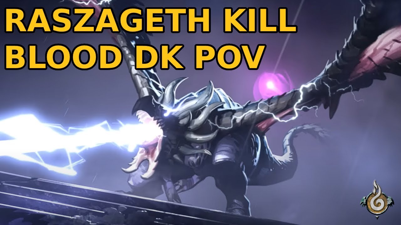RASZAGETH KILL -- BLOOD DK POV HEROIC [ STREAM CLIP ] - YouTube